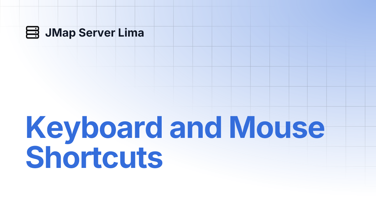 Keyboard and Mouse Shortcuts | JMap Server Lima