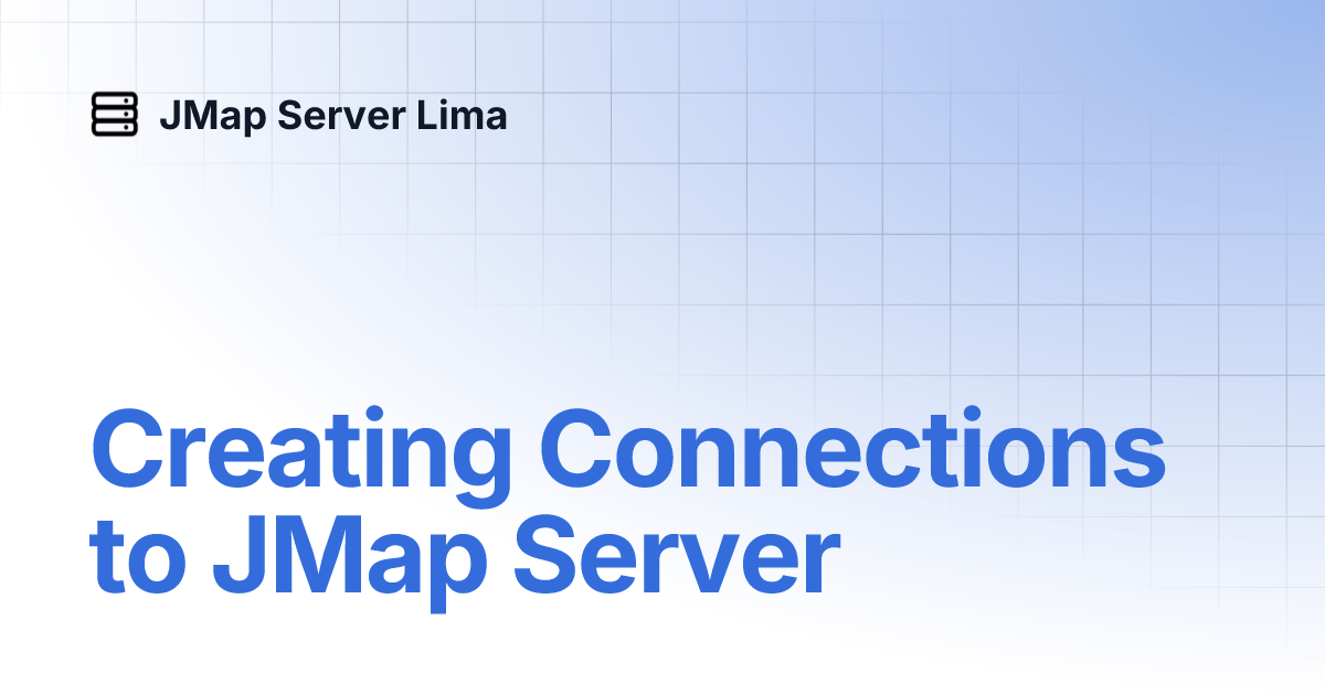 Creating Connections to JMap Server | JMap Server Lima