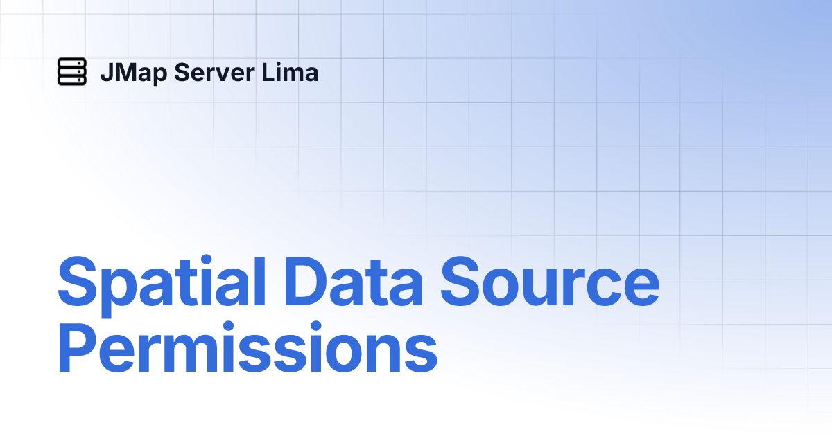 Spatial Data Source Permissions | JMap Server Lima