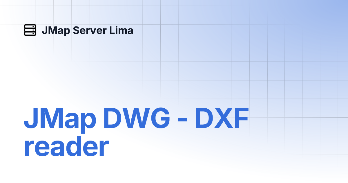 JMap DWG - DXF reader | JMap Server Lima