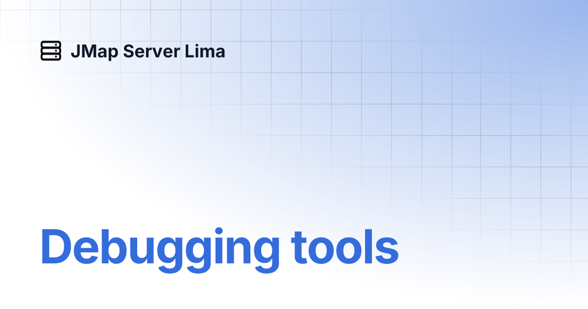 Debugging tools | JMap Server Lima