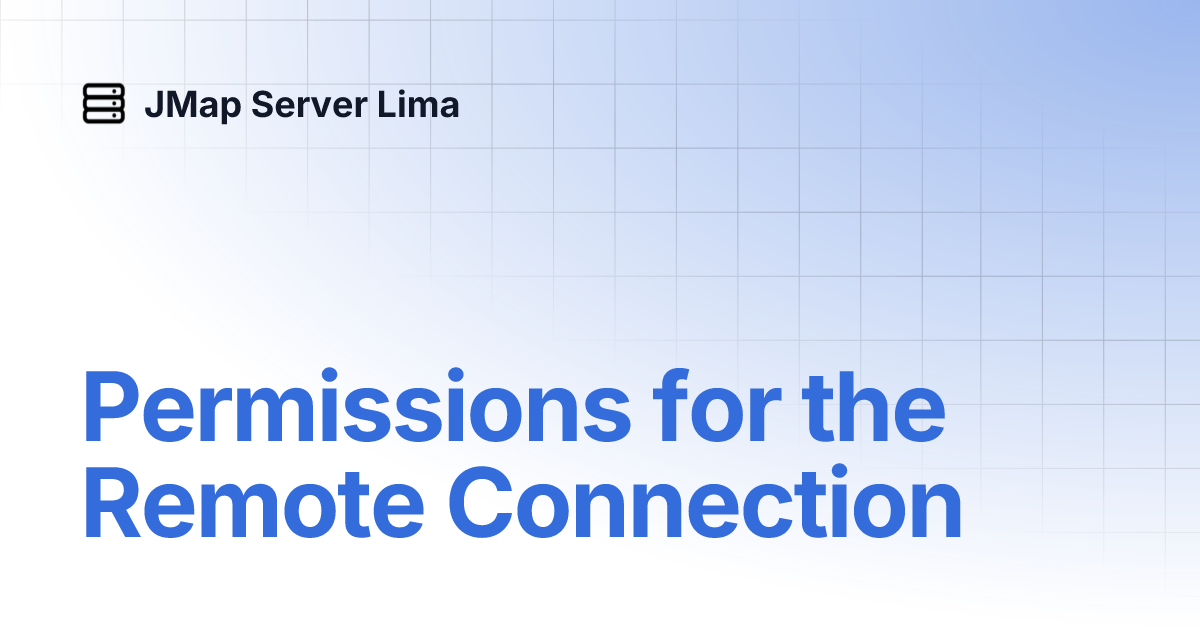 Permissions for the Remote Connection | JMap Server Lima