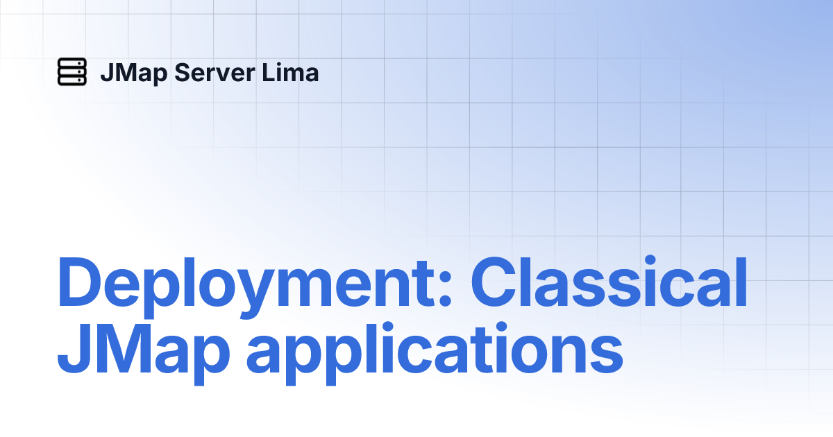 Deployment: Classical JMap applications | JMap Server Lima