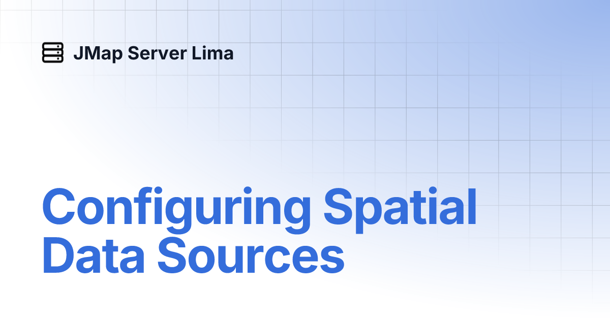 Configuring Spatial Data Sources | JMap Server Lima