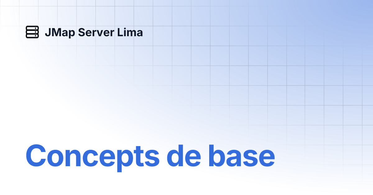 Concepts de base | JMap Server Lima
