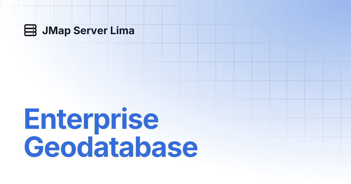 Enterprise Geodatabase | JMap Server Lima