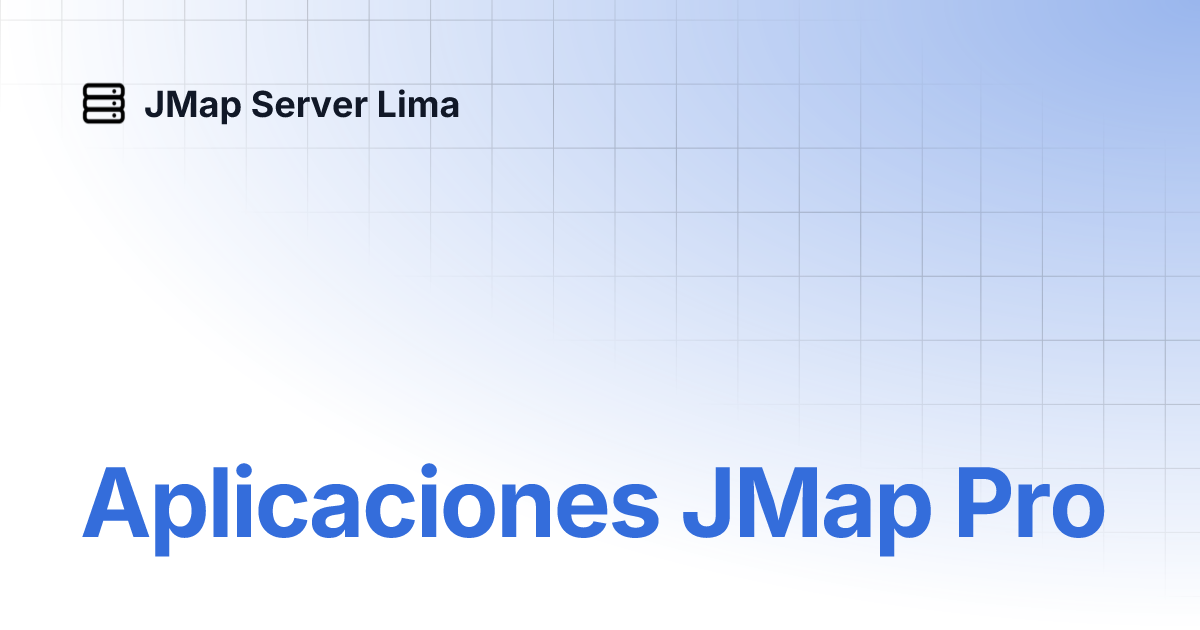 Aplicaciones JMap Pro | JMap Server Lima