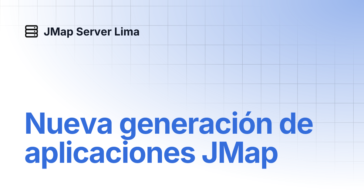 Nueva generación de aplicaciones JMap | JMap Server Lima