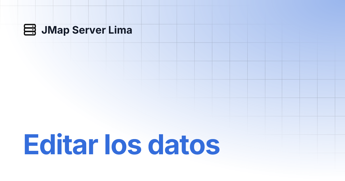 Editar los datos | JMap Server Lima