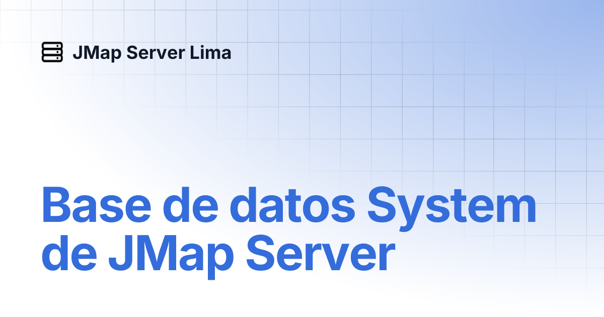 Base de datos System de JMap Server | JMap Server Lima